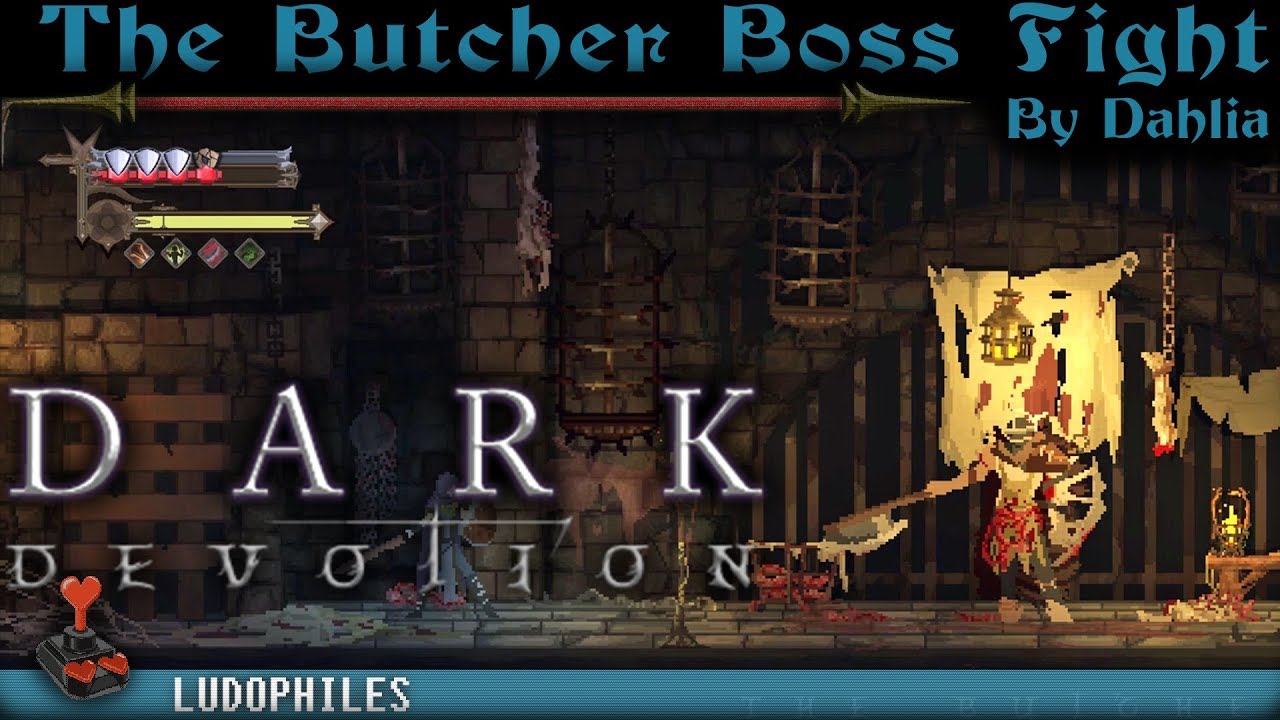 Dark Devotion - The Butcher Boss Fight - YouTube