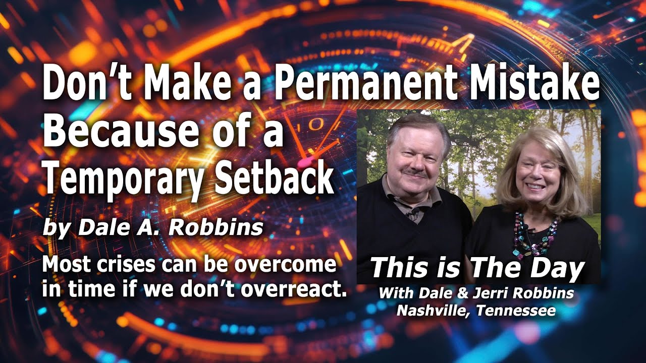 Don't Make A Permanent Mistake Because Of A Temporary Setback, 2-2-25 ...