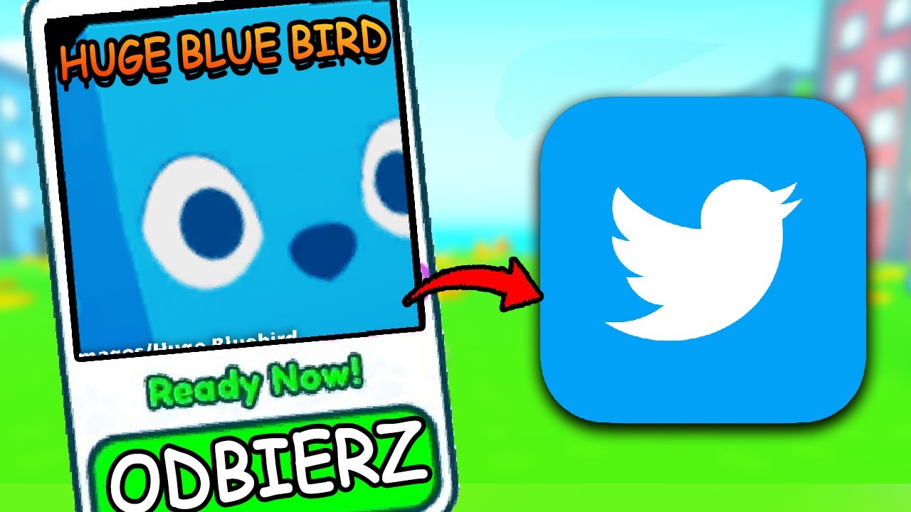 JAK ZDOBYĆ *SZYBKO* ZA DARMO NOWEGO HUGE BLUE BIRD w PET SIMULATOR X ...