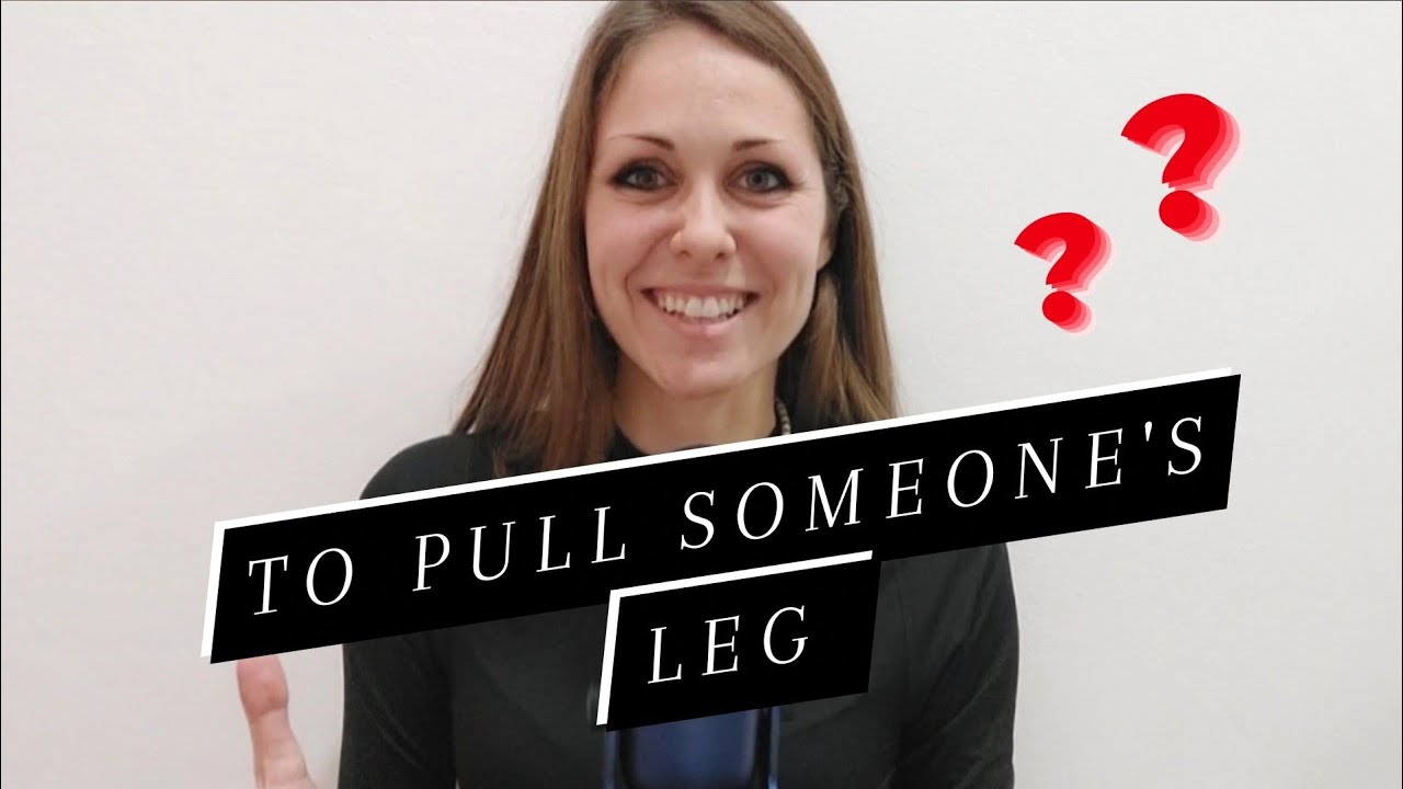 Todays Idiom To Pull Someones Leg Youtube