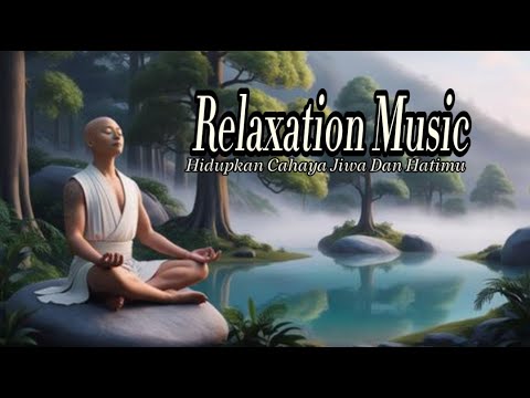 Musik Relaksasi Dan Meditasi - Musik Untuk Ketenangan - Musik Santai ...