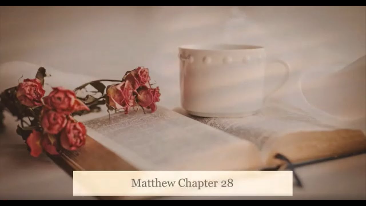 The Book of Matthew Chapter 28 - New King James Version (NKJV) - Audio ...