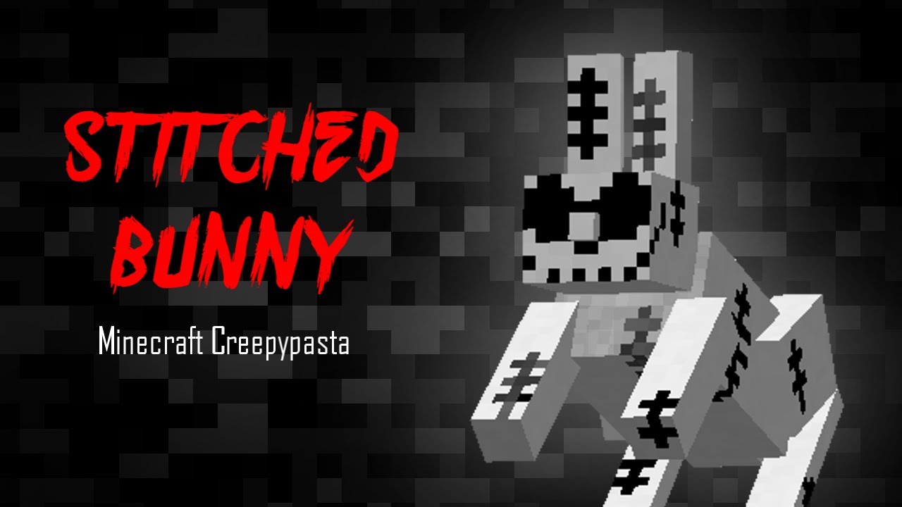 Minecraft Creepypasta | STITCHED BUNNY - YouTube