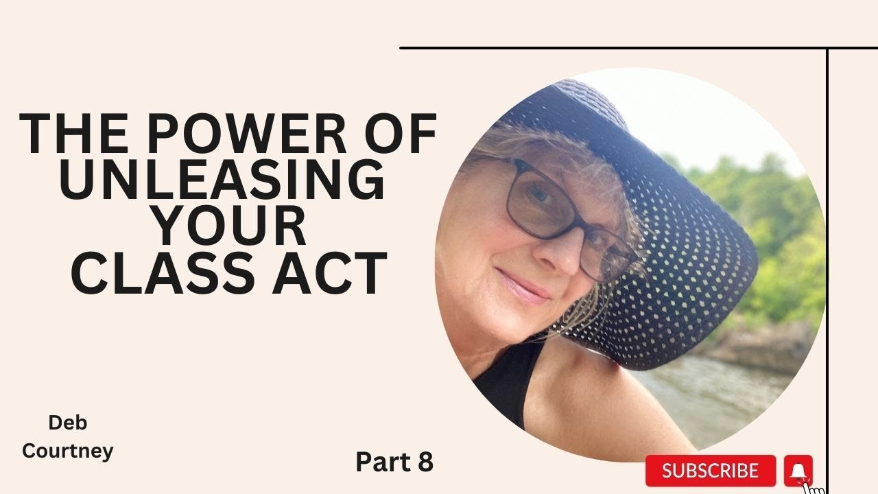 THE POWER OF UNLEASHING YOUR CLASS ACT | Simple Steps When You ...