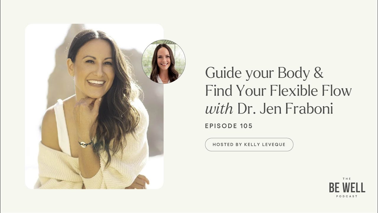 105. Guide your Body & Find Your Flexible Flow with Dr. Jen Fraboni ...