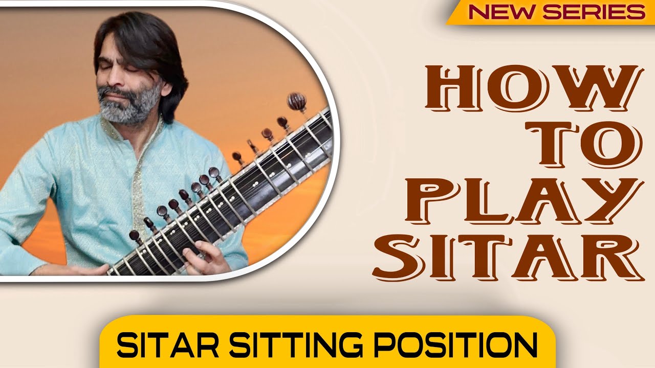 Sitar Tutorial || How to play Sitar ? || Sitar Sitting Position || Dr ...
