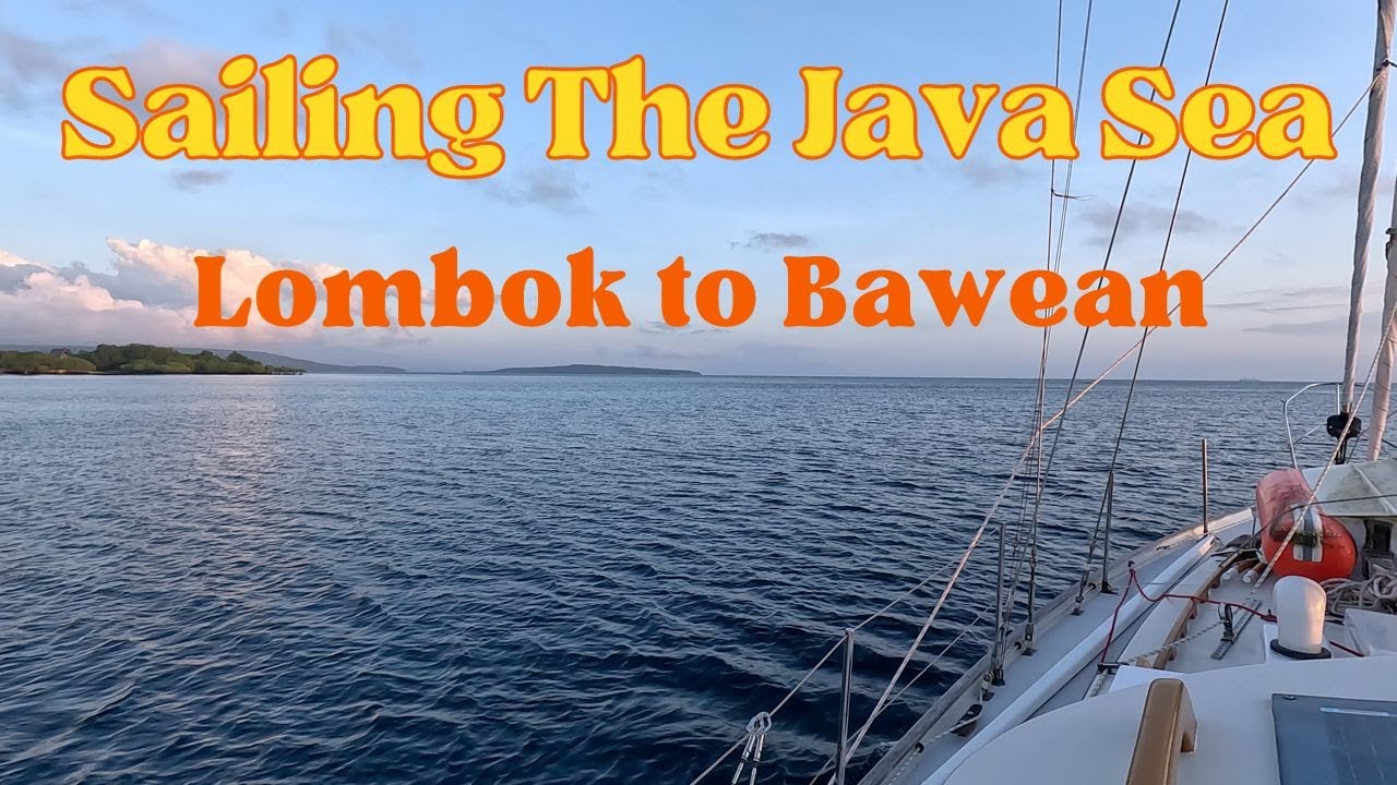 Sailing the Java Sea, Lombok to Bawean - YouTube