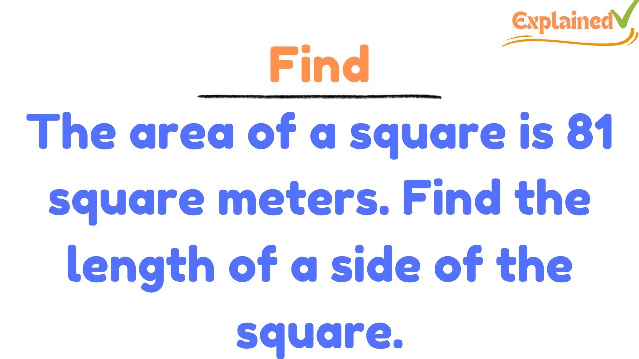 The area of a square is 81 square meters. Find the length of a side of ...