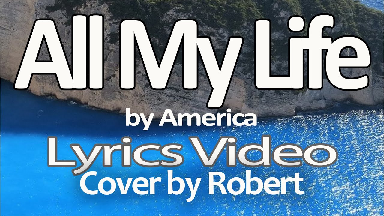 All My Life Lyrics Video America Cover by Robert - YouTube