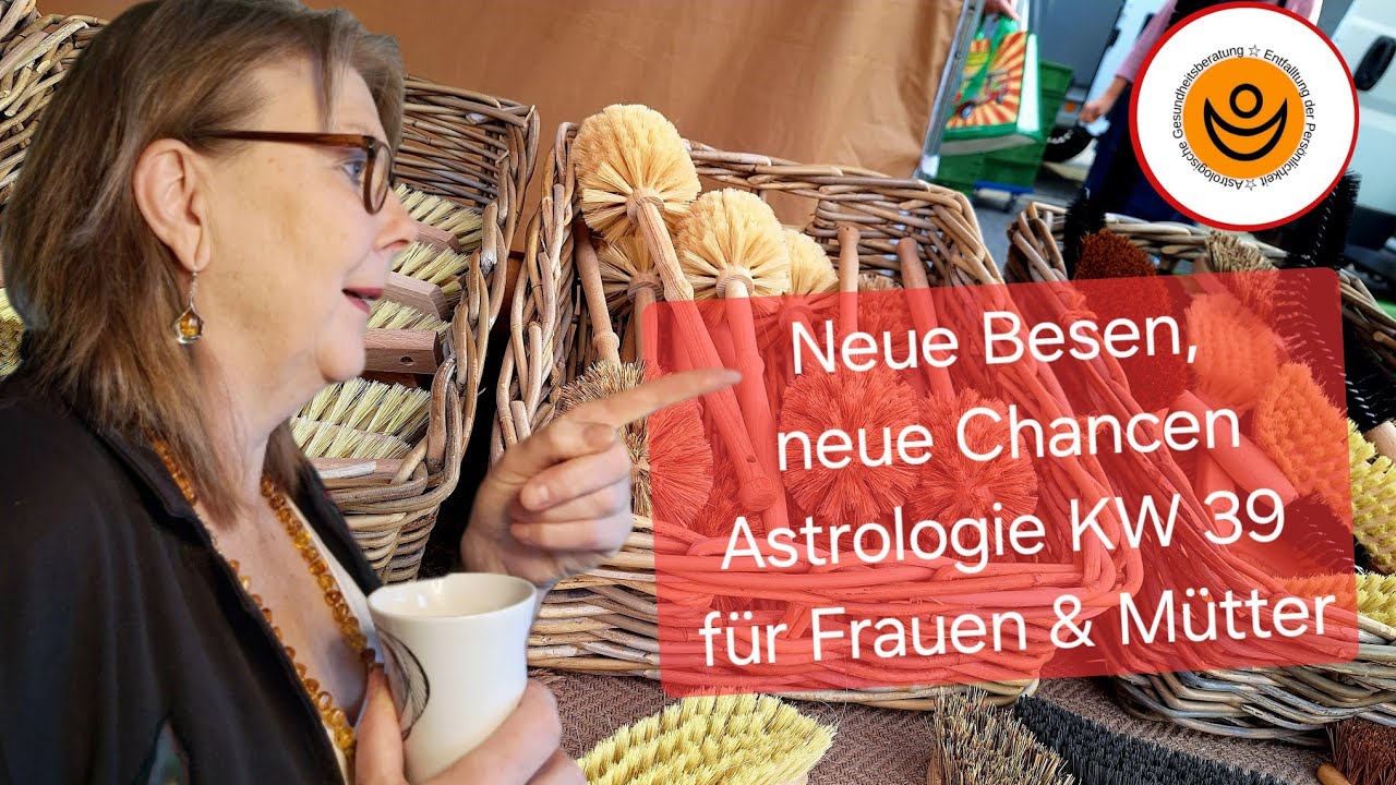 Neue Besen, neue Chancen – Astrologie KW 39 für Frauen & Mütter - YouTube