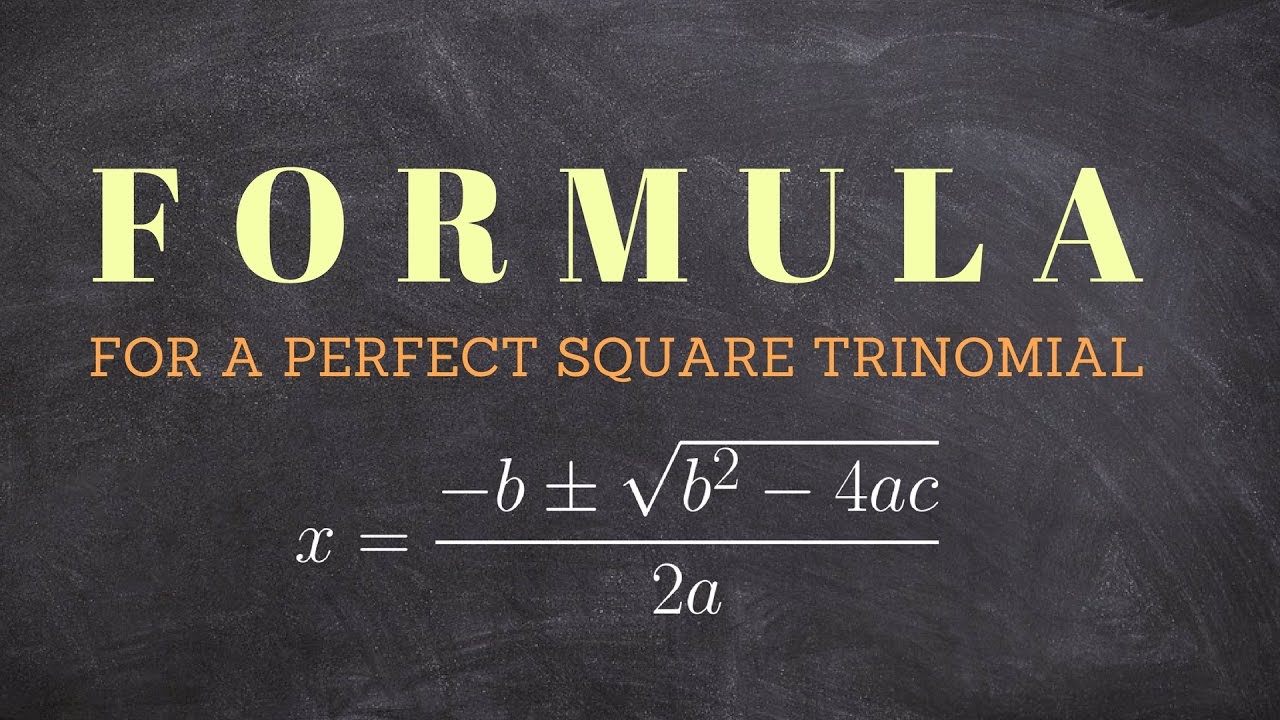 What Is The Formula For A Perfect Square Trinomial And How Does The Discriminant Fit In YouTube What Is The Formula For A Perfect Square Trinomial And How Does The Discriminant Fit In YouTube