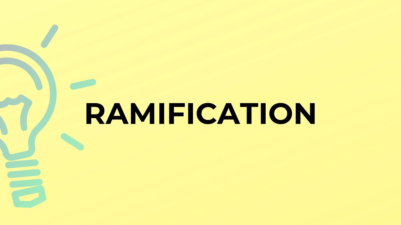 What Is The Meaning Of The Word RAMIFICATION YouTube what-is-the-meaning-of-the-word-ramification-youtube