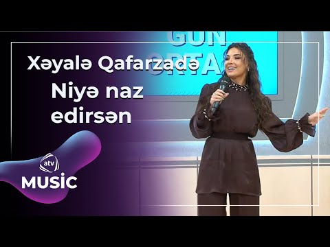 Xəyalə Qafarzadə - Niyə naz edirsən