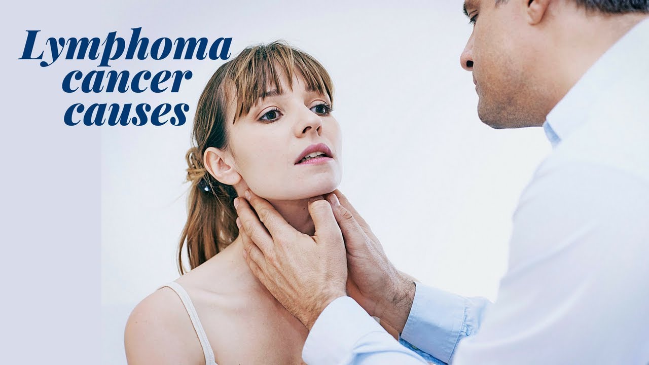 LYMPHOMA CANCER CAUSES - YouTube