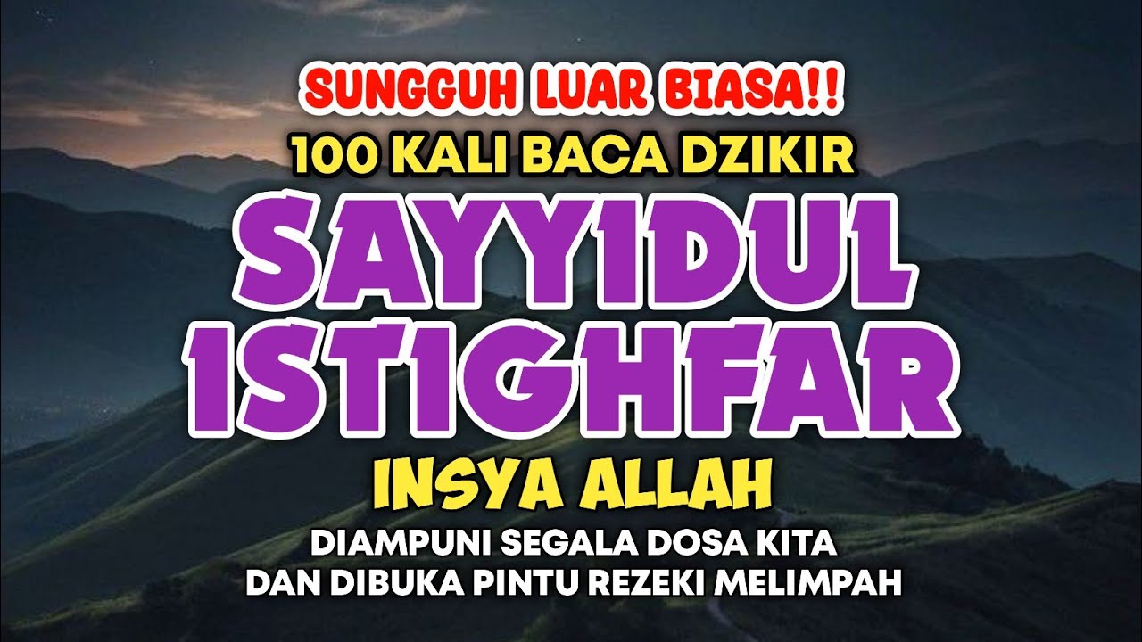 DOA MUSTAJAB SAYYIDUL ISTIGHFAR DZIKIR PALING AMPUH MEMOHON AMPUNAN ...