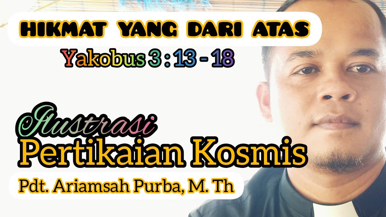 Yakobus 3: 13-18. Hikmat Yang Dari Atas - YouTube