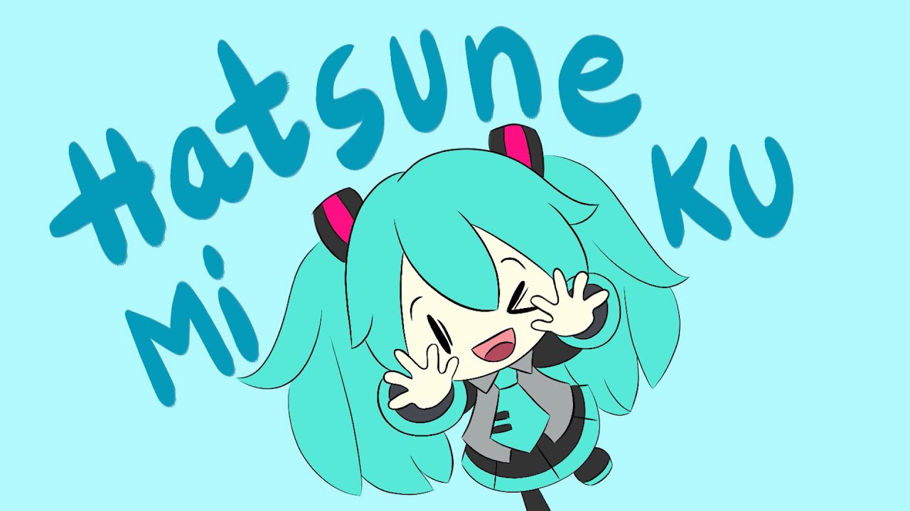 MY NAME IS HATSUNE MIKU!!! 💘🎤🎵 - YouTube