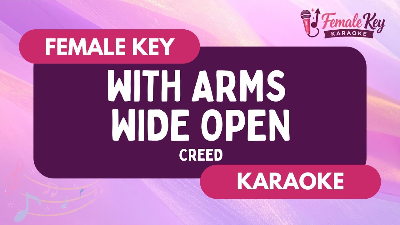 With Arms Wide Open – Creed | Higher Key Female Key Karaoke ...