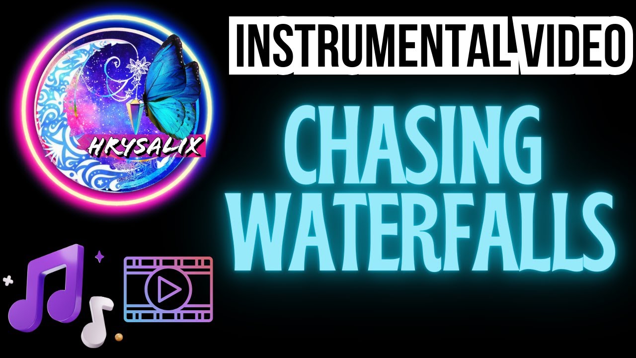 "Chasing Waterfalls" By Chrysalix - Instrumental music video) - YouTube