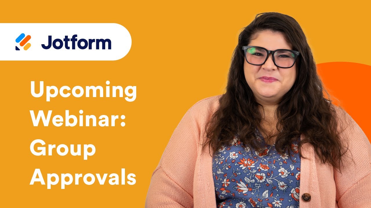 Upcoming Webinar: Simplify team decision-making with Jotform Group Approvals - YouTube