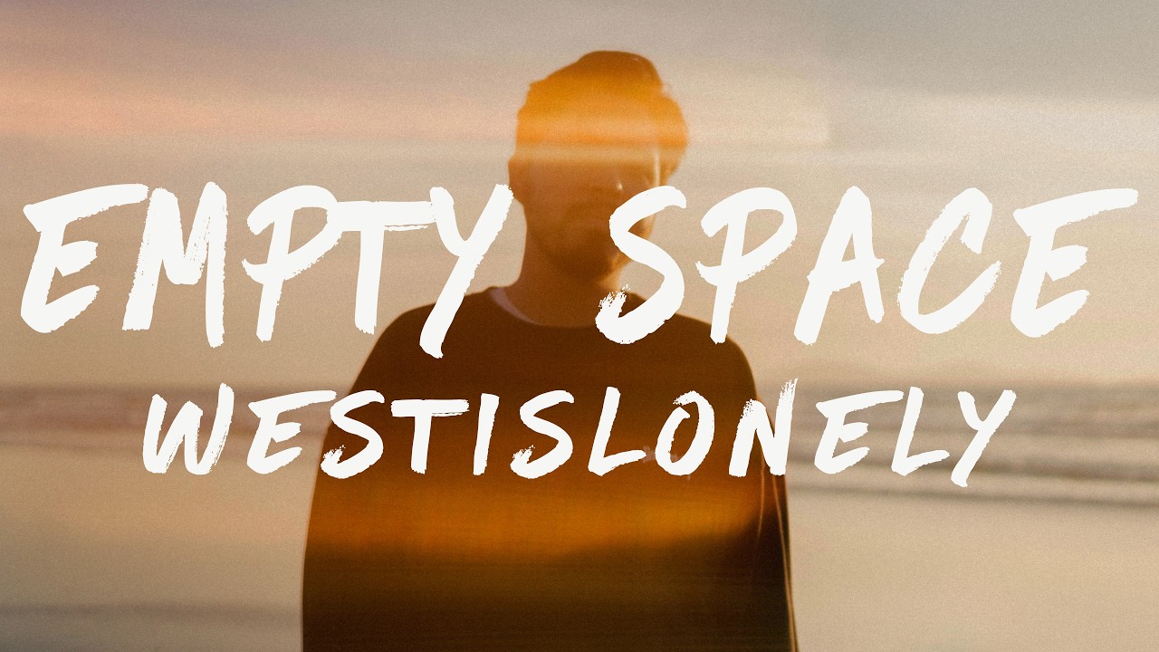 Westislonely - Empty Space (Lyrics) - YouTube Music