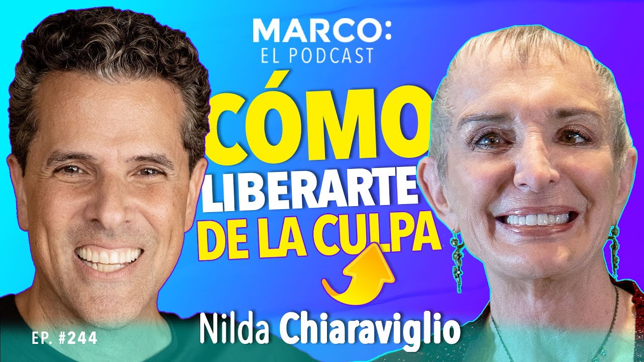 Cómo LIBERARTE de la CULPA. @NildaChiaraviglio y Marco Antonio Regil - YouTube