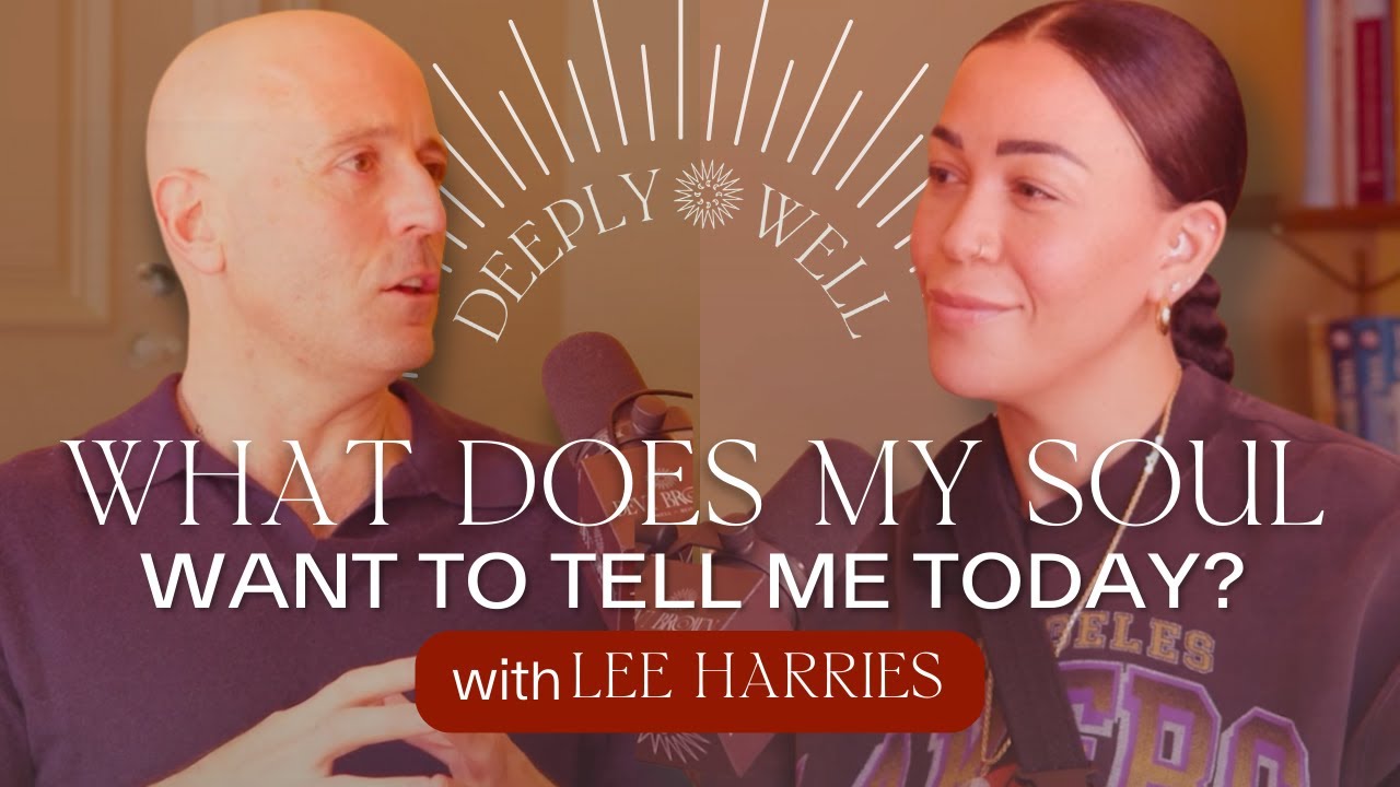 What Does My Soul Want To Tell Me Today? With Lee Harris - YouTube