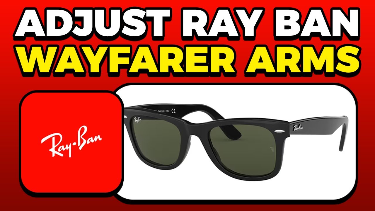How To Adjust Ray Ban Wayfarer Arms - YouTube