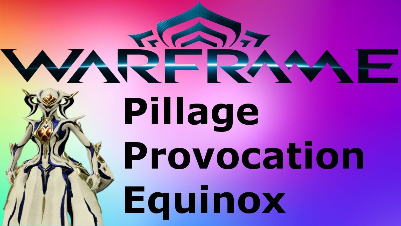 Warframe Pillage Provocation Equinox - YouTube