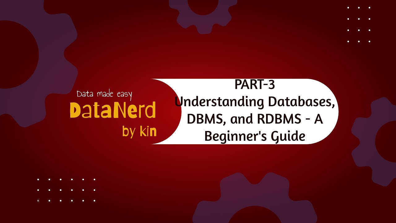 PART-3 Understanding Databases, DBMS, and RDBMS - A Beginner's Guide - YouTube