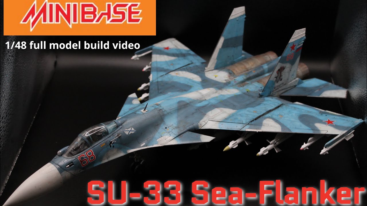 1/48 SU-33 Russian navy fighter model kit by Minibase full video - YouTube