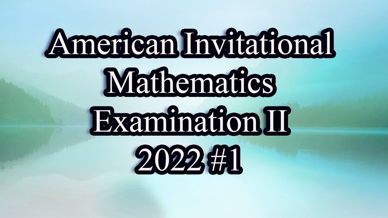 Clip 348 : AIME 2022 #1 American Invitational Mathematics Examination ...