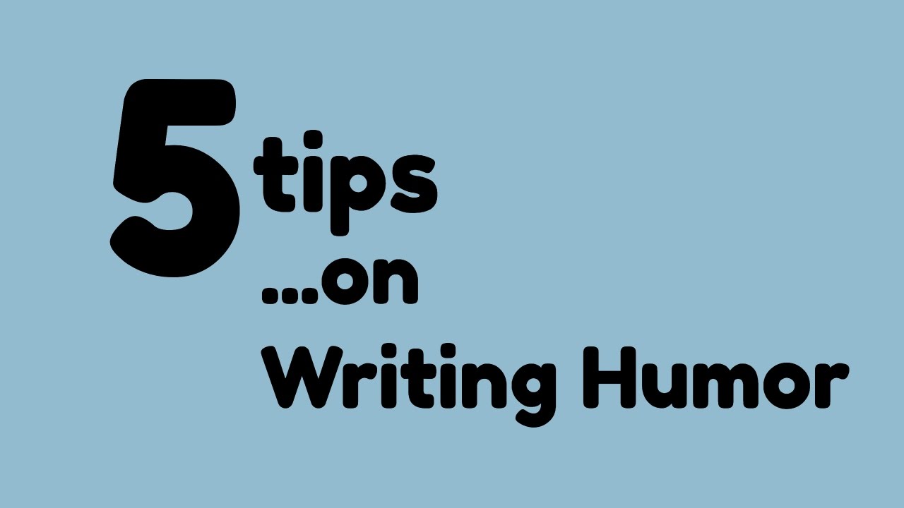 5 Tips On Writing Humor YouTube 5-tips-on-writing-humor-youtube