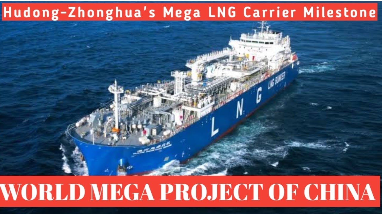 Hudong-Zhonghua's Mega LNG Carrier Milestone - YouTube