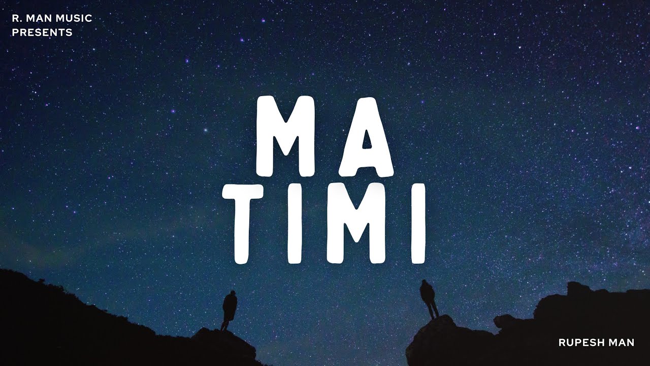 Rupesh Man Ft. Rojik Bajgai - Ma Timi (official Lyric Video) | New Nepali Romantic Song 2025 ...