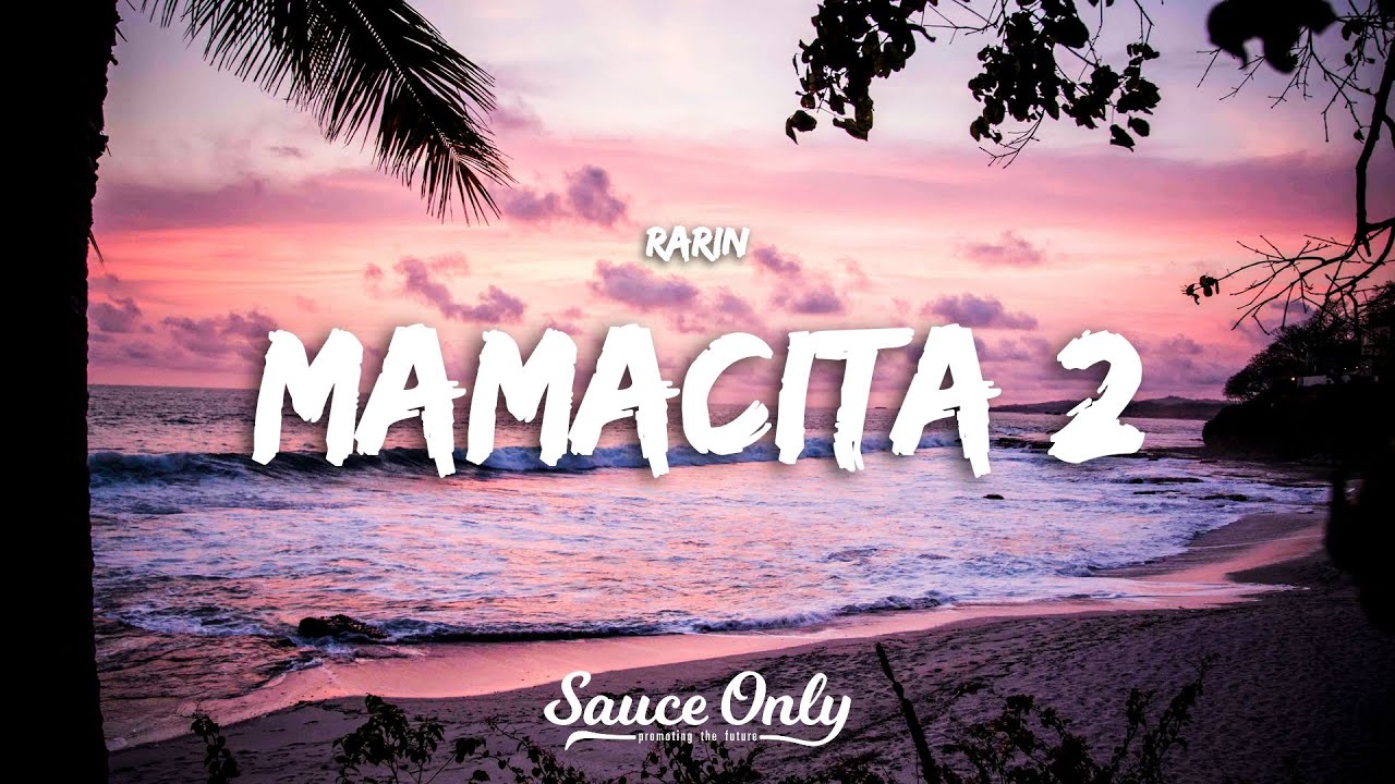 Rarin - Mamacita 2 (Lyrics/Letras) - YouTube