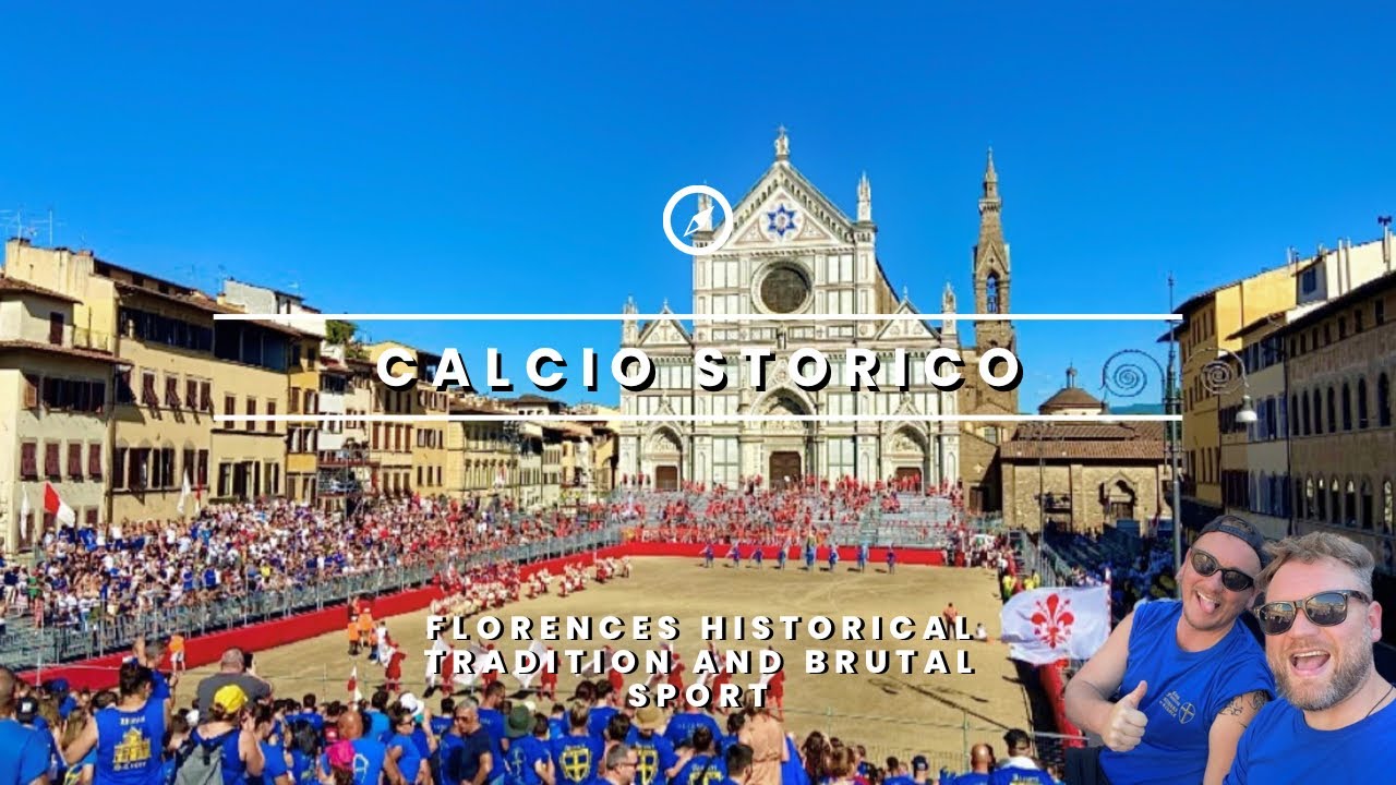 What is Calcio Storico? Experience Florence’s History & Tradition as we ...