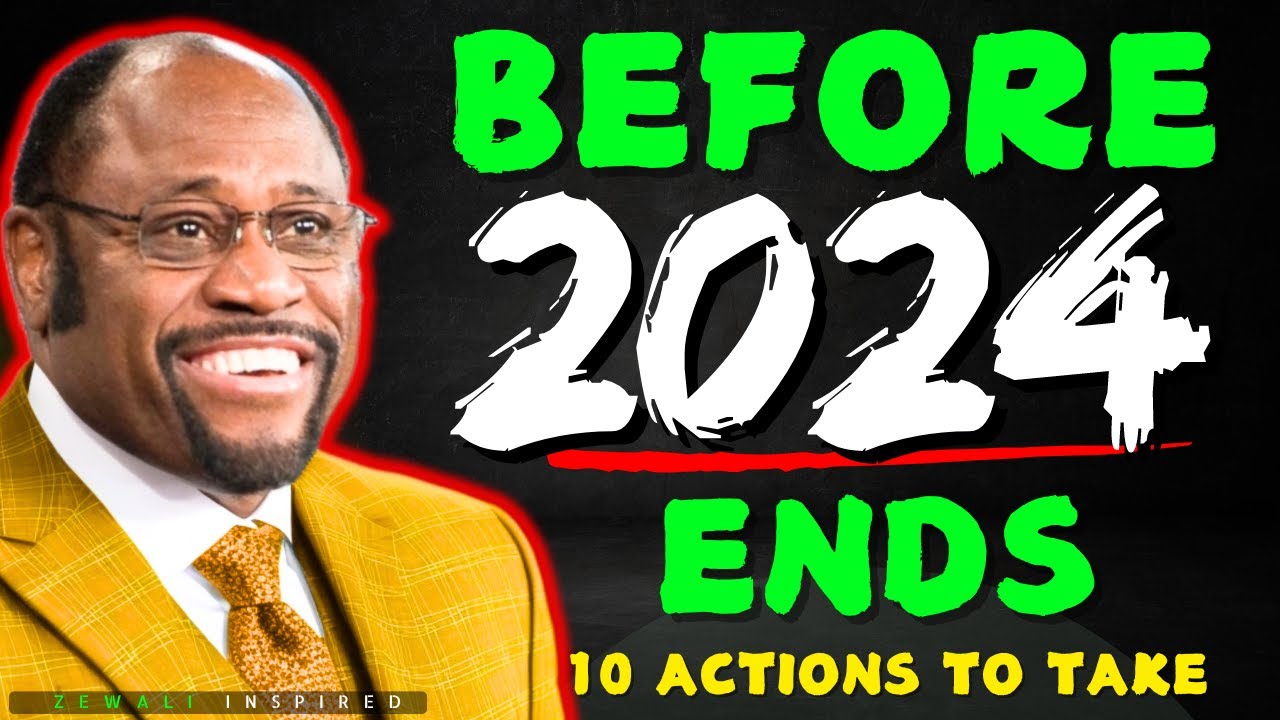10 transformative actions to take before the end of the year 2024 by Dr Myles munroe - YouTube