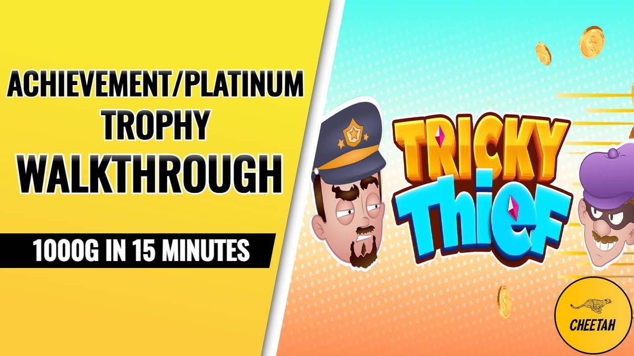 Tricky Thief - Achievement/Platinum Trophy Walkthrough (1000G IN 15 ...