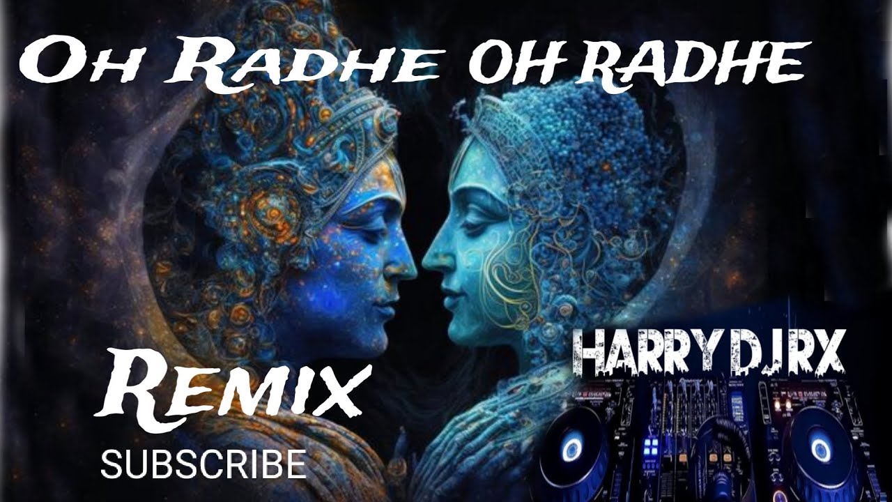 o Radhe o Radhe..new version remix song #2k24 - YouTube