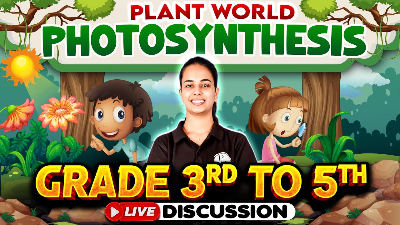 Plant's World - Photosynthesis for Grade 3rd to 5th Science || Live ...