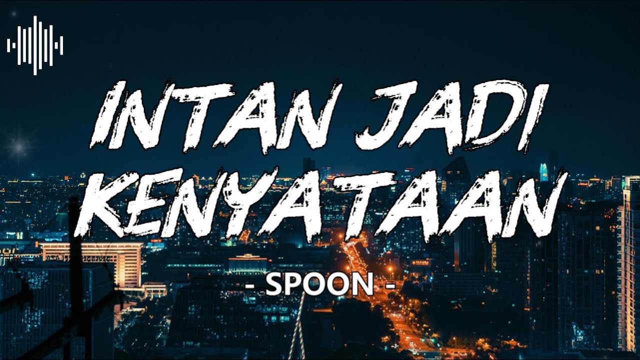 Intan Jadi Kenyataan – Spoon | Lirik Lagu | Lagu Malaysia Populer - YouTube