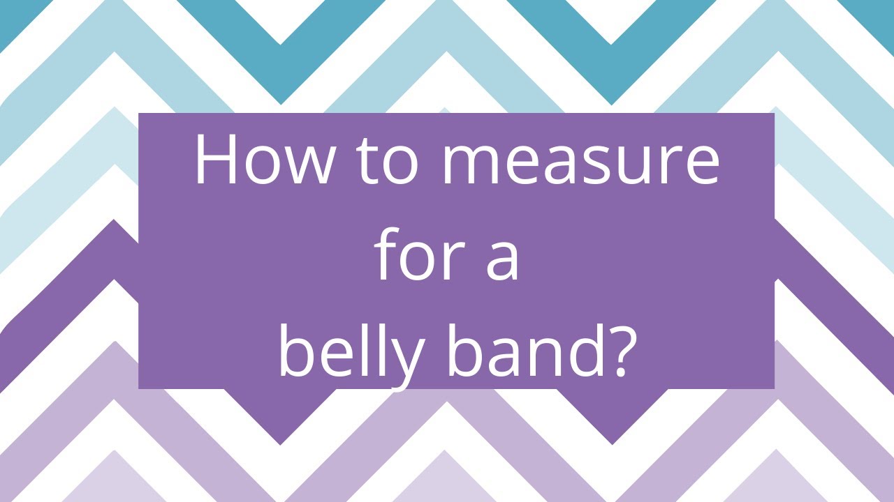 How to measure for a belly band/ gtube belt? - YouTube