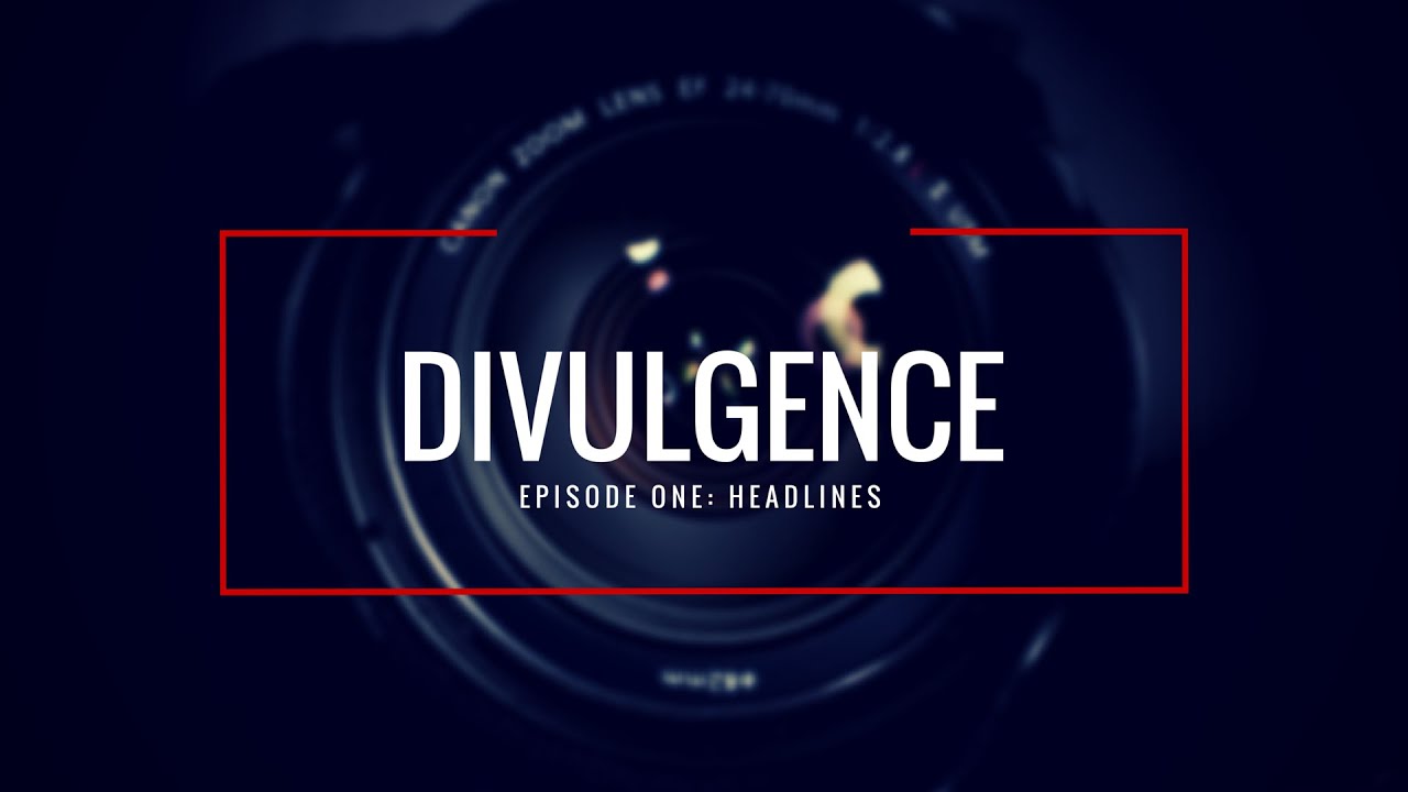 Divulgence Episode 1: Headlines - YouTube