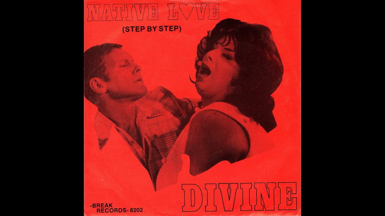 Divine " Native Love (Step By Step) / (Remixed Version) " (1982) - YouTube