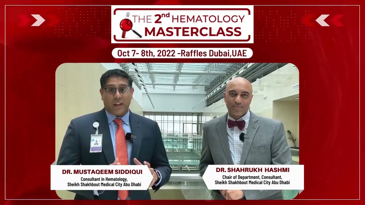 THE 2ND HEMATOLOGY MASTERCLASS - Oct 7-8th 2022- Dr.Shahrukh hashmi ...
