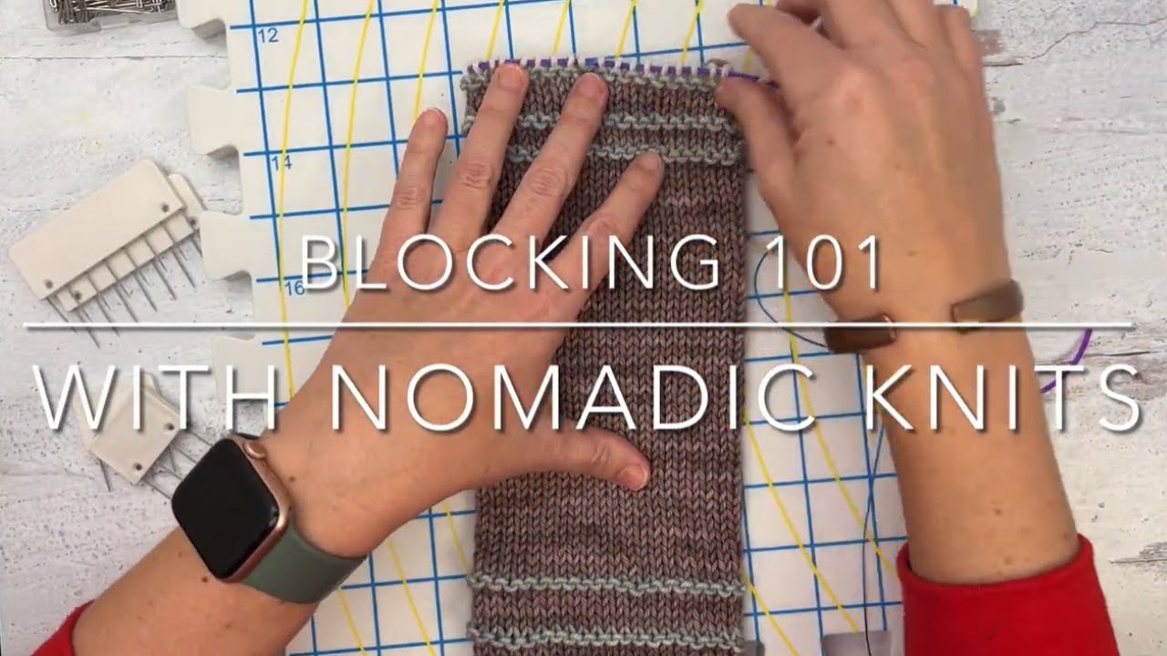 Blocking 101 Tutorial from Nomadic Knits - YouTube
