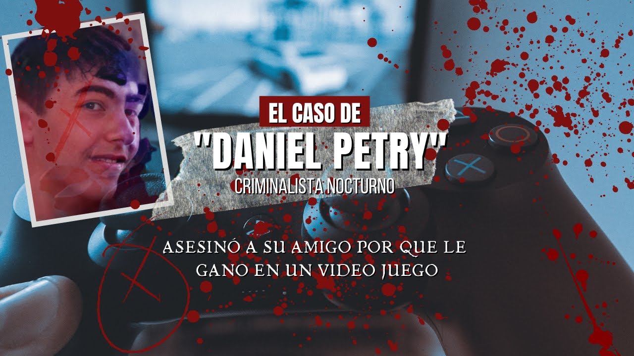 El impactante caso de Daniel Petry- Quien asesinó a su amigo por un ...