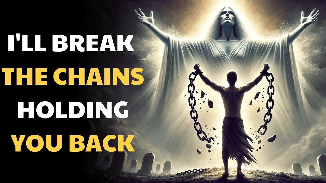 I Will Break The Chains That Hold You Back | God Message Today | Gods ...