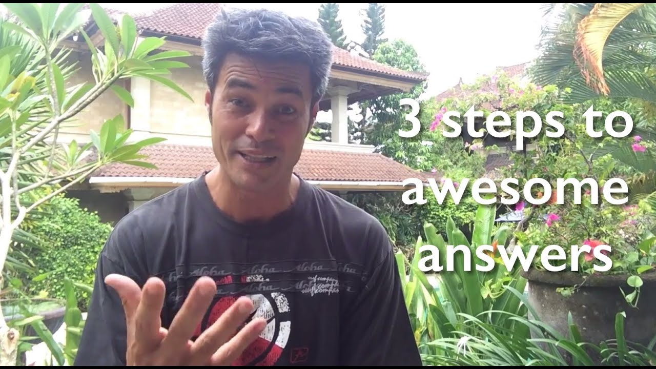 3 steps to awesome answers (Episode 21) - YouTube